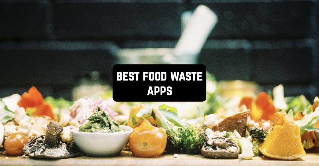 11 Best Food Waste Apps for 2025 | Freeappsforme - Free apps for Android and iOS
