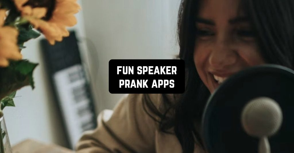 7 Fun Speaker Prank Apps for Android & iOS | Freeappsforme - Free apps ...