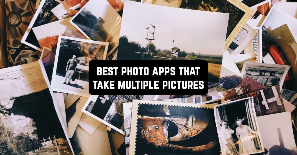 7 Best Photo Apps That Take Multiple Pictures (Android & iOS ...