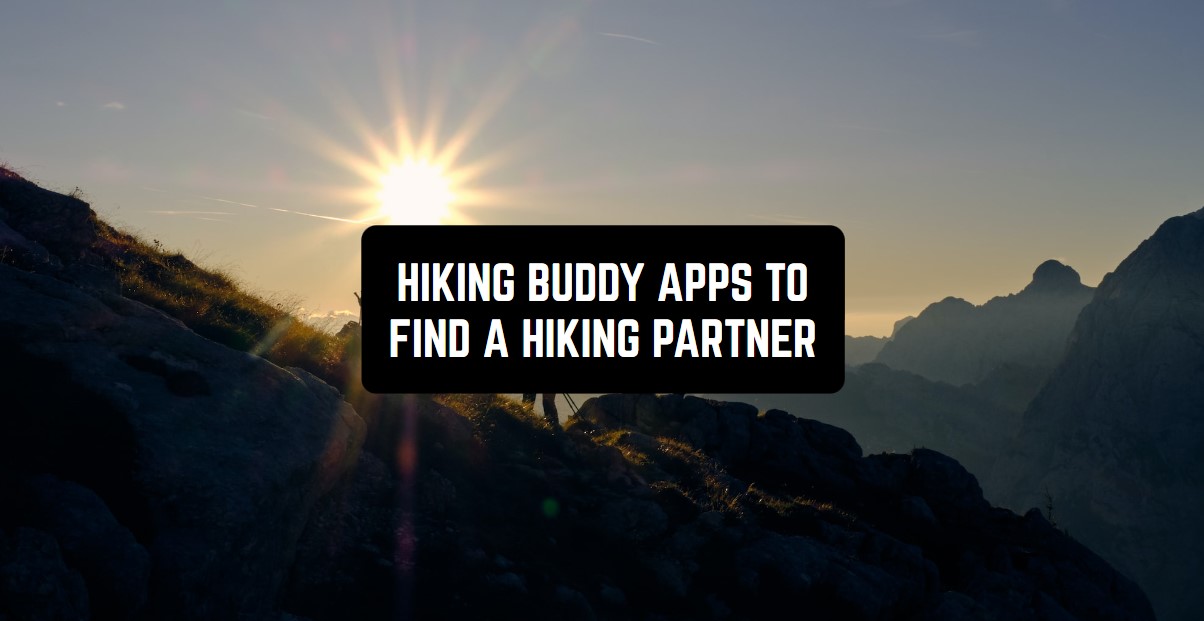 7 Best Hiking Buddy Apps to Find a Hiking Partner | Freeappsforme ...