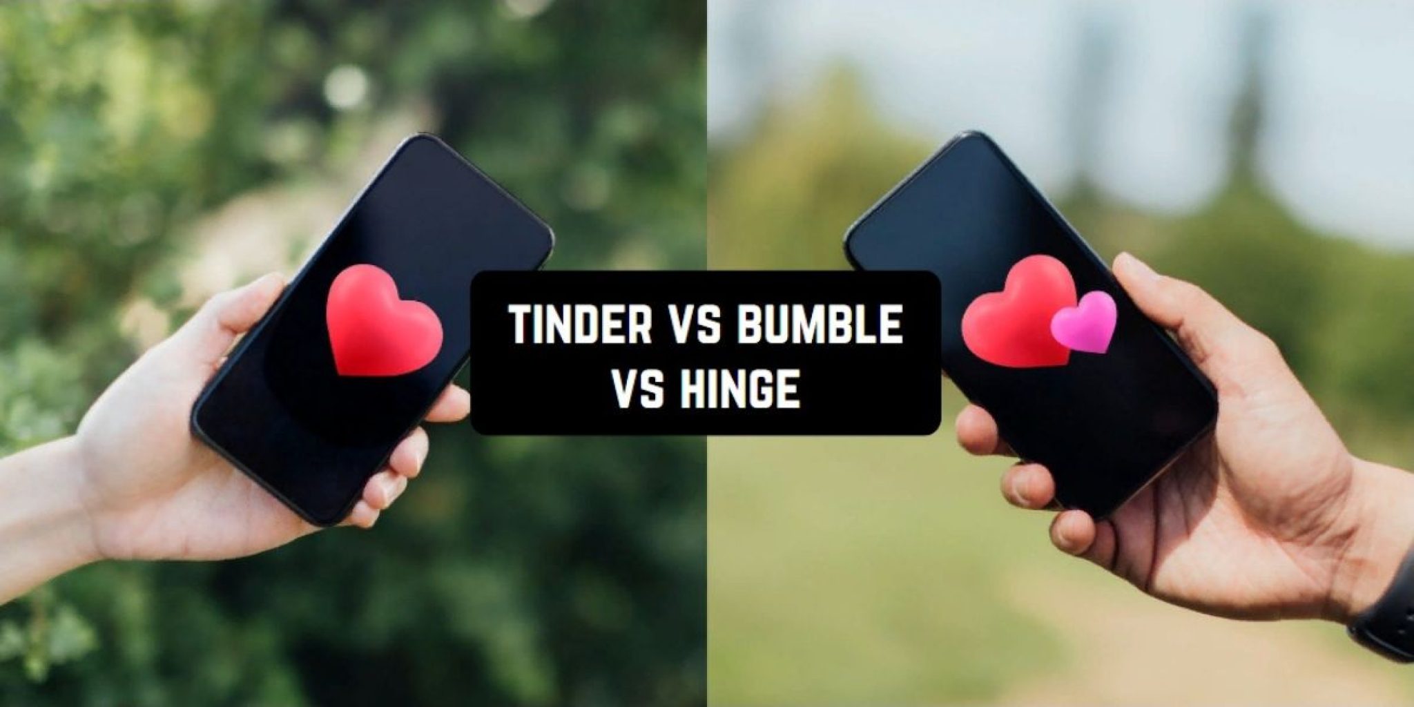Tinder vs Bumble vs Hinge. What Dating App to Use in 2025? | Freeappsforme - Free apps for ...