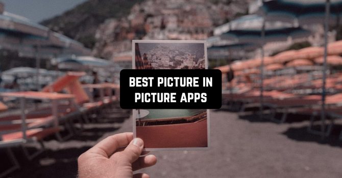 21 Best Picture in Picture Apps for Android & iOS | Freeappsforme ...