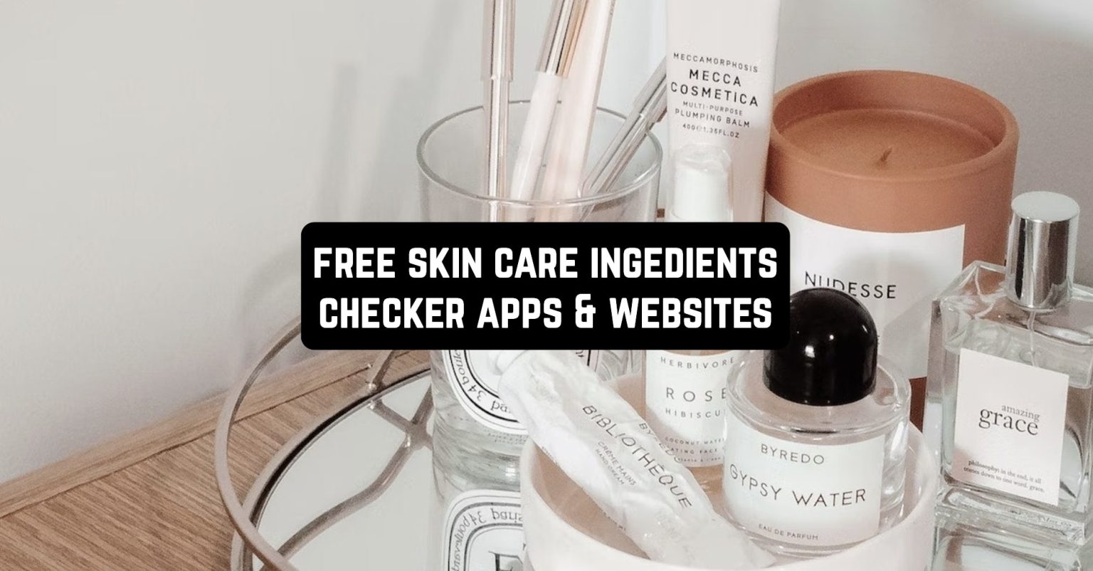 11 Free Skin Care Ingredients Checker Apps & Websites | Freeappsforme ...