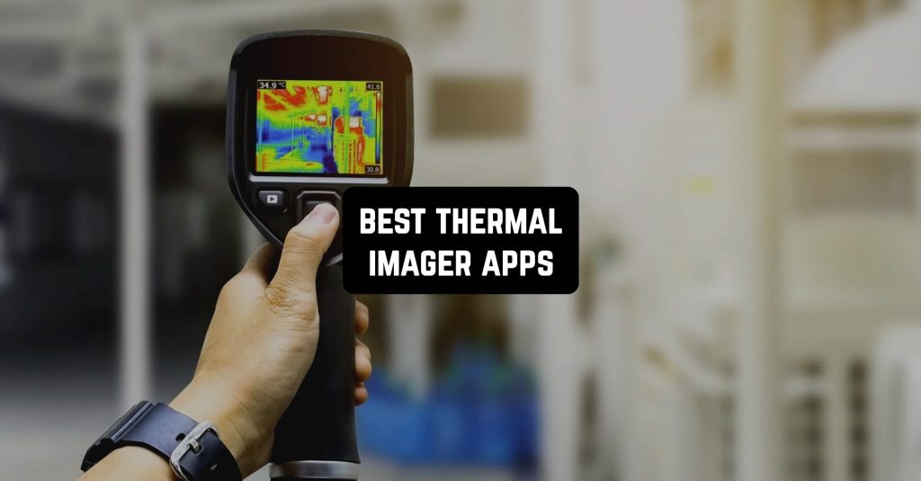 13 Best Thermal Imager Apps for Android & iOS | Freeappsforme - Free ...