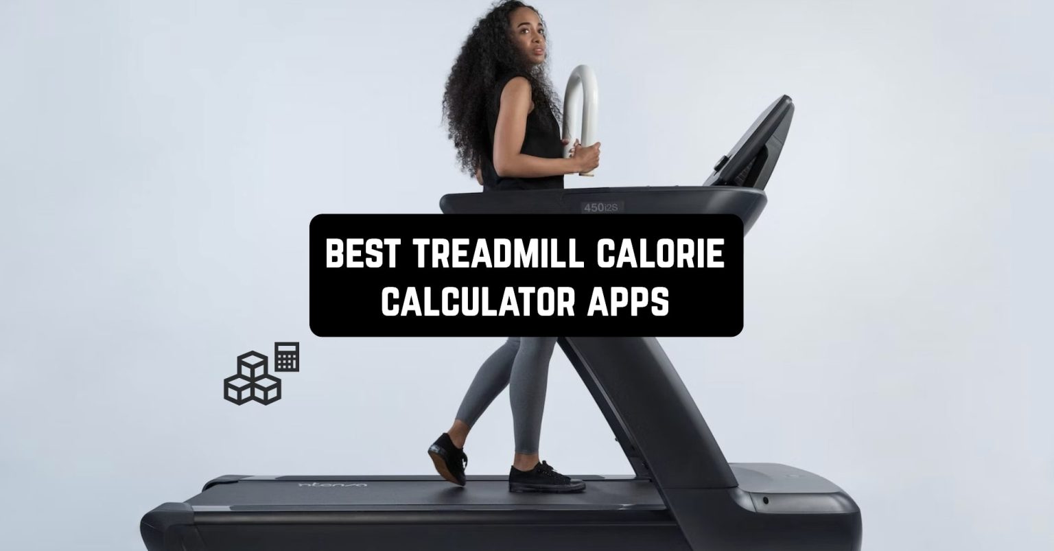 11 Best Treadmill Calorie Calculator Apps for Android & iOS ...