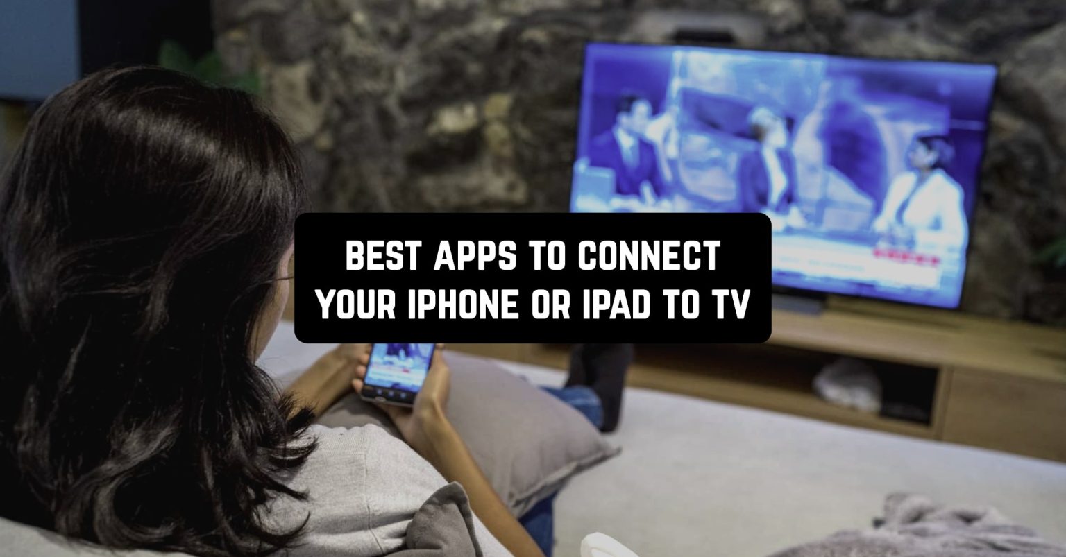 11 Best Apps to Connect Your iPhone or iPad to TV | Freeappsforme ...