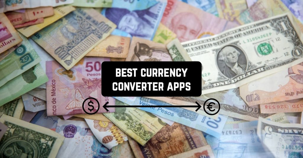 11 Best Currency Converter Apps for Android & iOS | Freeappsforme ...