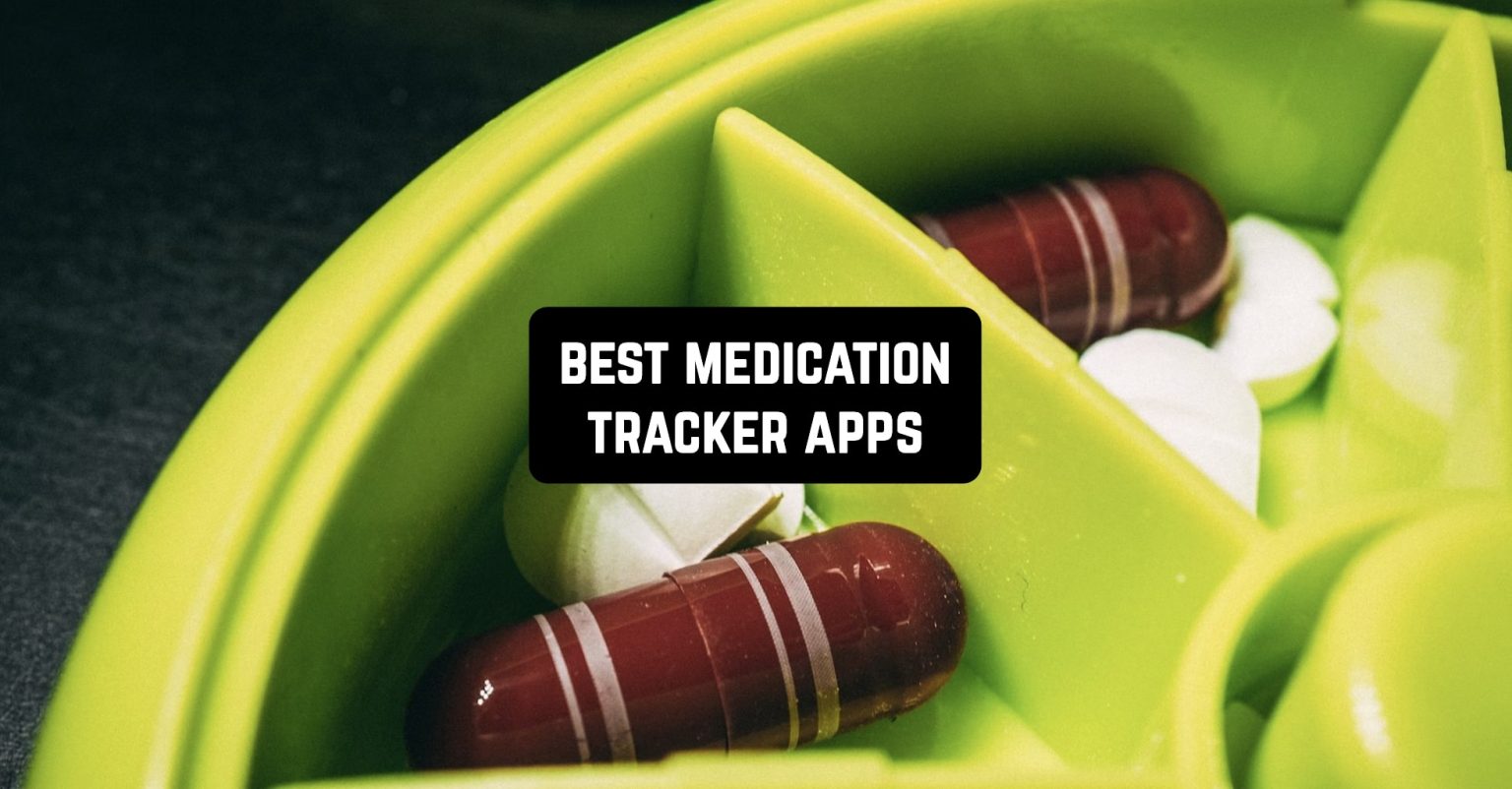 12 Best Medication Tracker Apps for Android & iOS | Freeappsforme ...