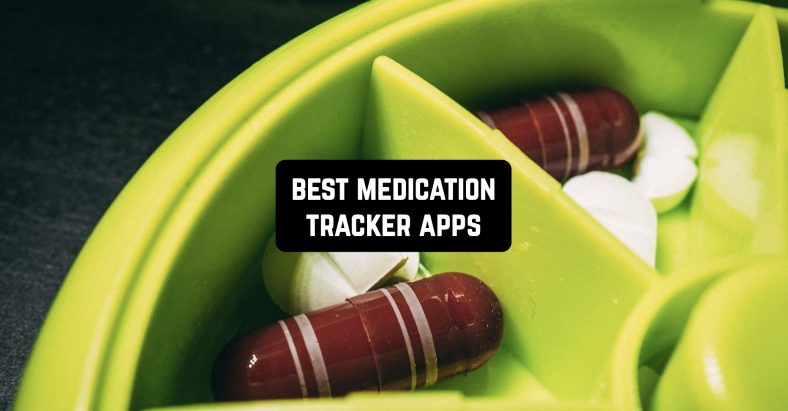 12 Best Medication Tracker Apps for Android & iOS | Freeappsforme ...