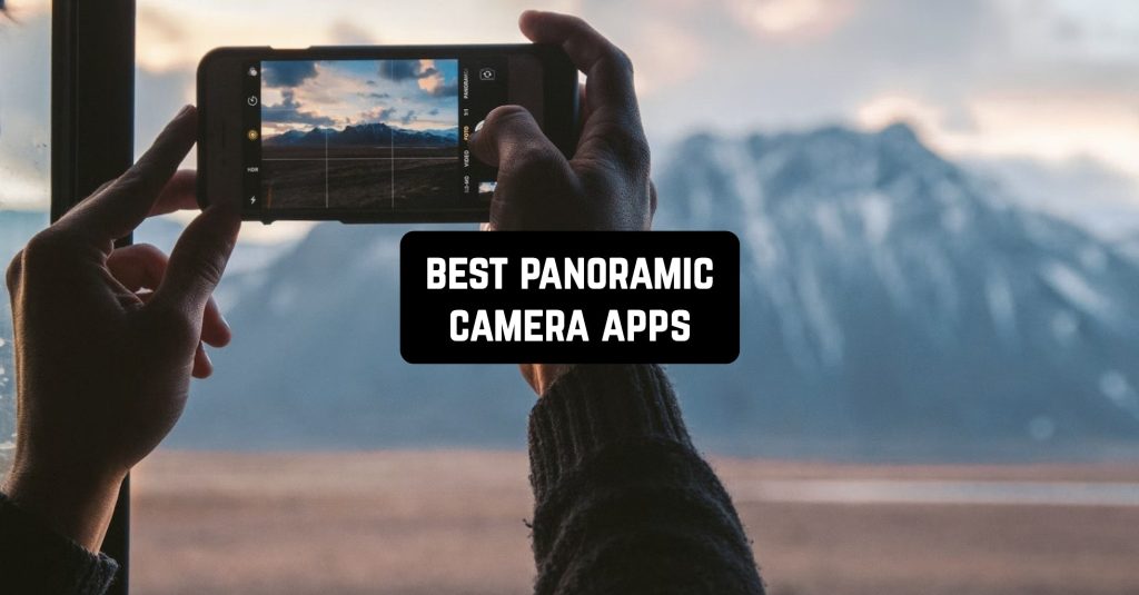 11 Best Panoramic Camera Apps for Android & iOS | Freeappsforme - Free ...