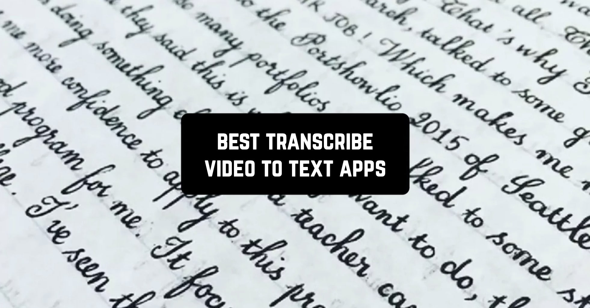 11 Best Transcribe Video to Text Apps for Android & iOS | Freeappsforme ...
