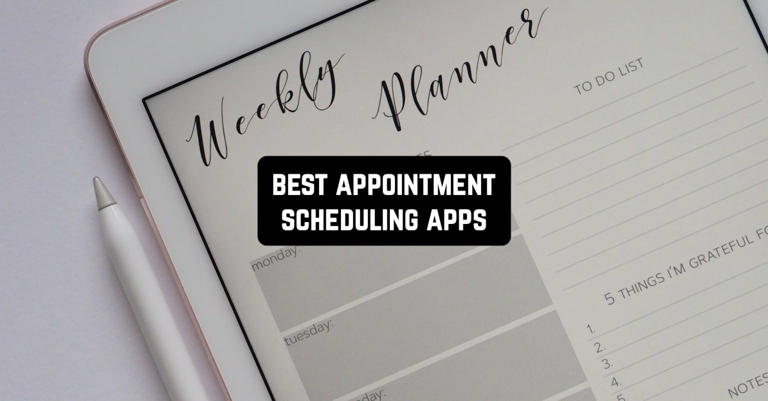 11 Best Appointment Scheduling Apps 2025 (Android & iOS ...