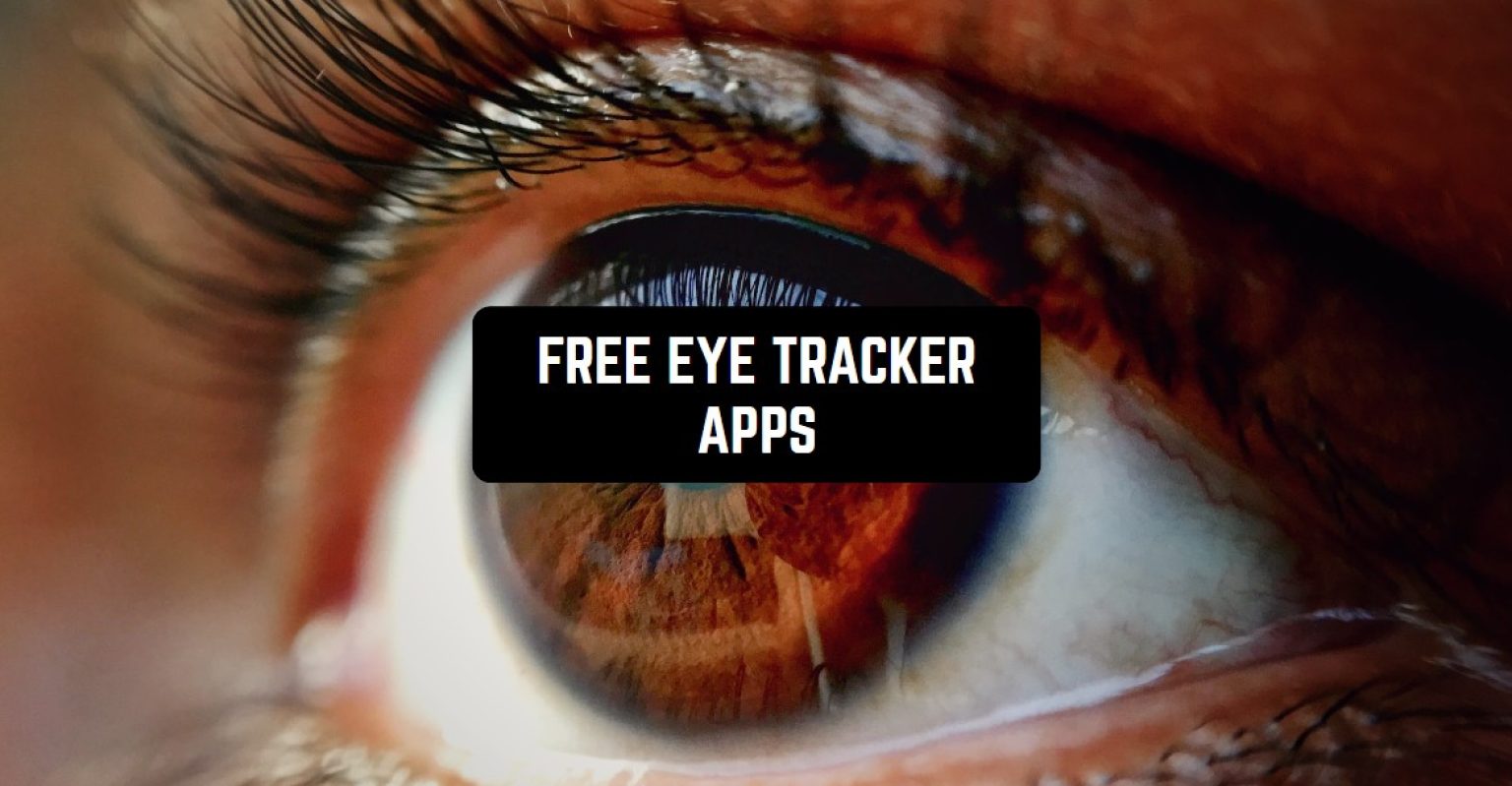6 Free Eye Tracker Apps for Android & iOS | Freeappsforme - Free apps ...