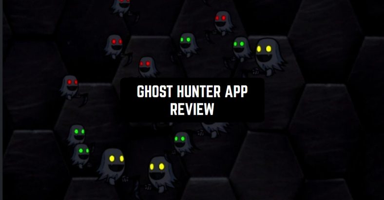 Ghost Hunter App Review | Freeappsforme - Free apps for Android and iOS