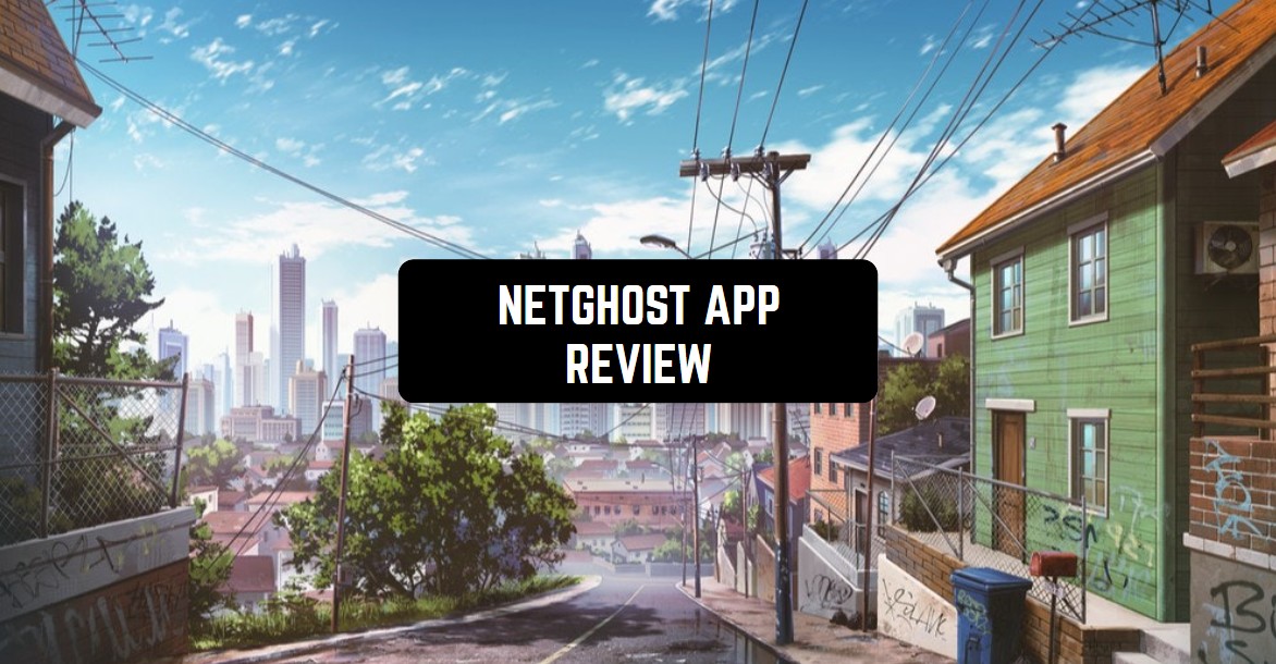NetGhost App Review | Freeappsforme - Free apps for Android and iOS