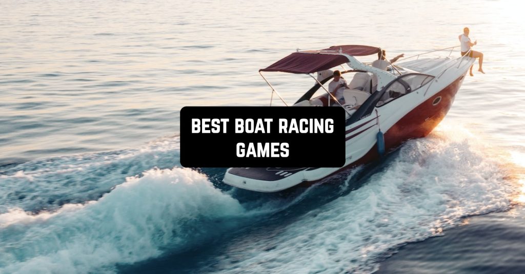 7 Best Boat Racing Games for Android & iOS | Freeappsforme - Free apps ...