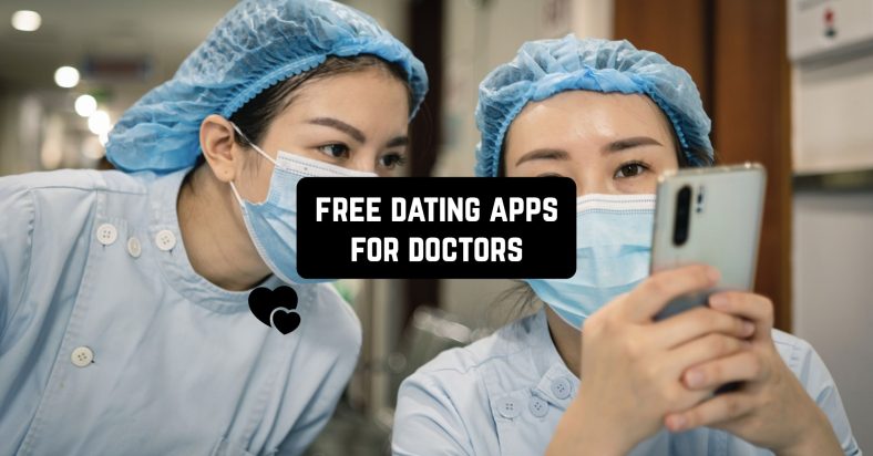7 Free Dating Apps for Doctors (Android & iOS) | Freeappsforme - Free ...