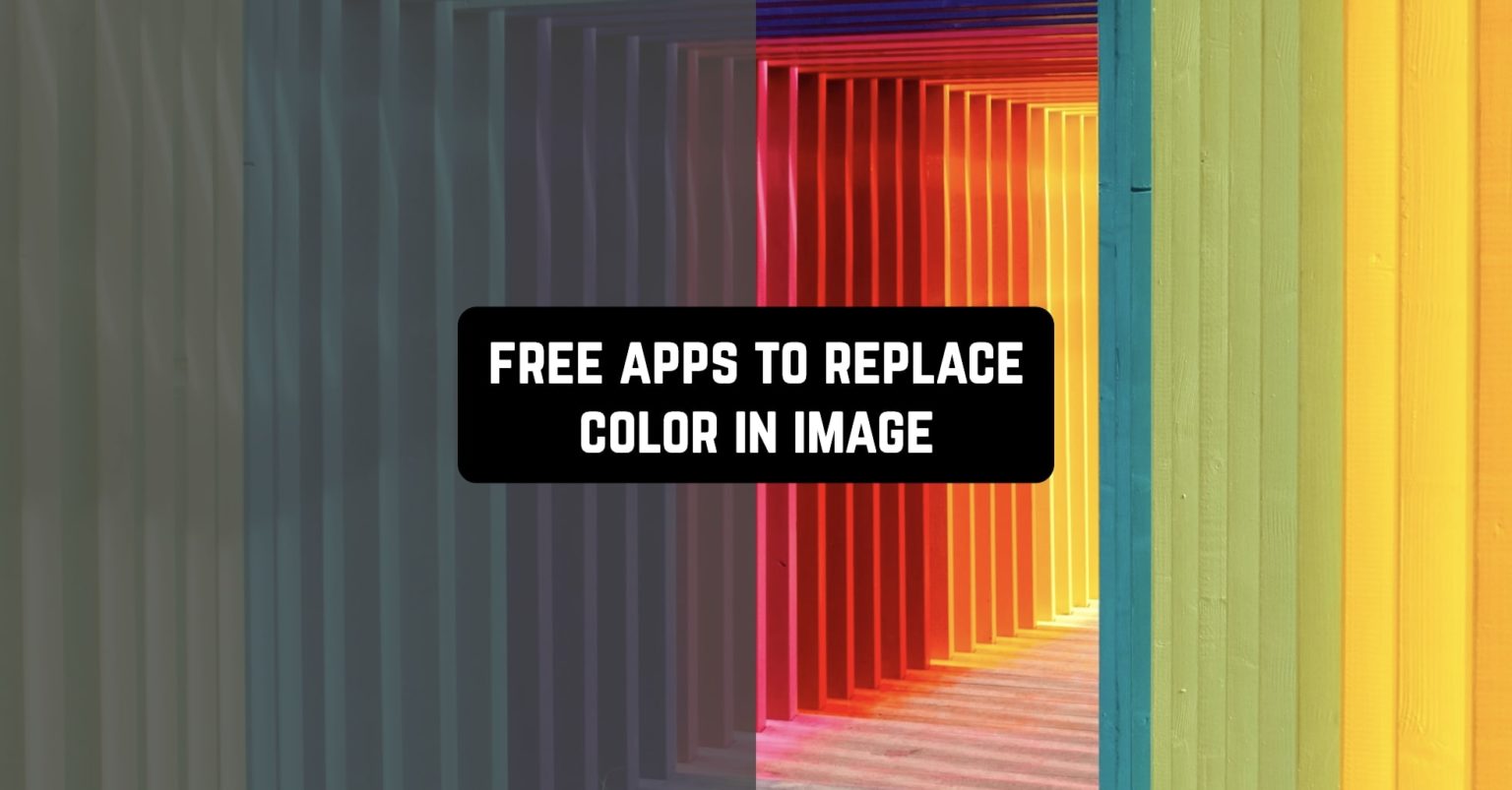 11 Free Apps to Replace Color in Image (Android & iOS) | Freeappsforme ...