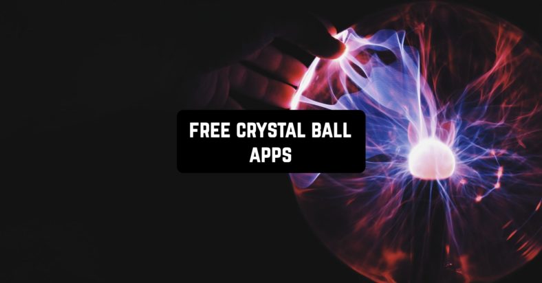 7 Free Crystal Ball Apps for Android & iOS | Freeappsforme - Free apps ...