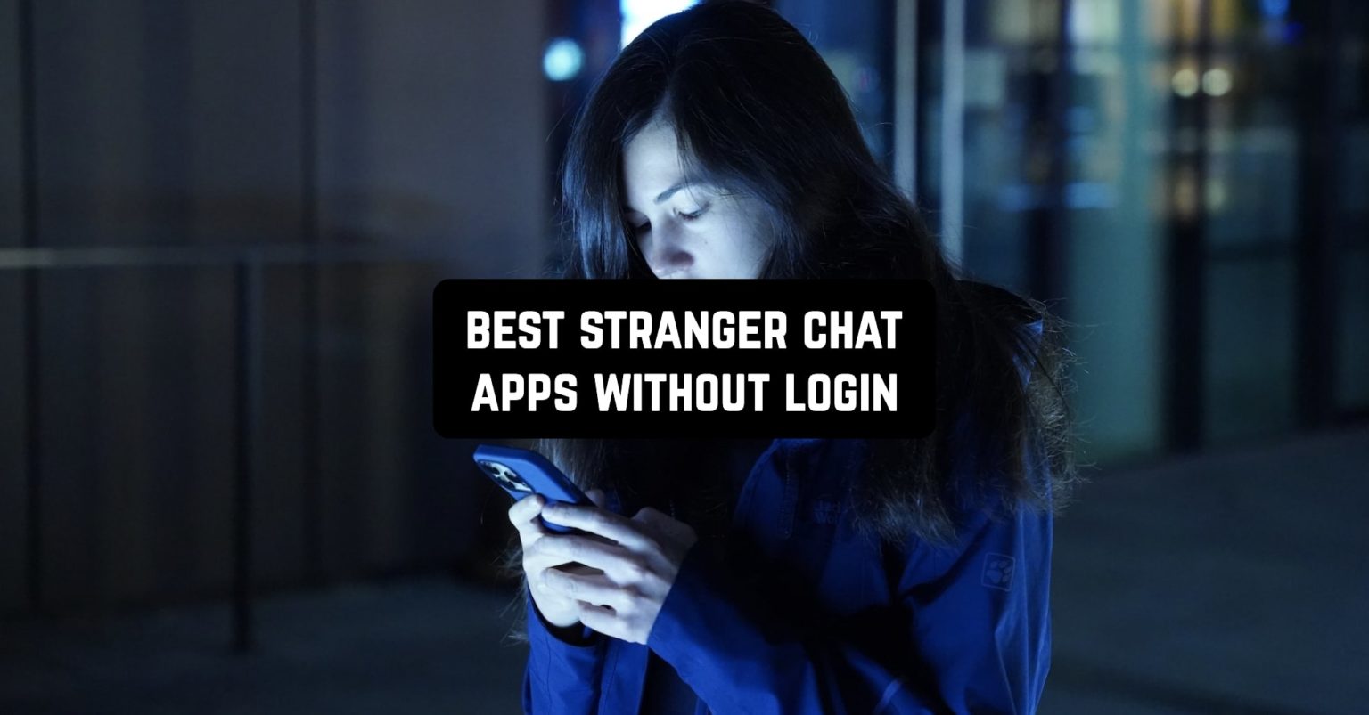 12 Best Stranger Chat Apps Without Login (Android & iOS ...