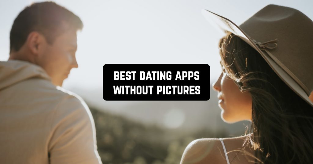7 Best Dating Apps Without Pictures (Android & iOS) | Freeappsforme ...