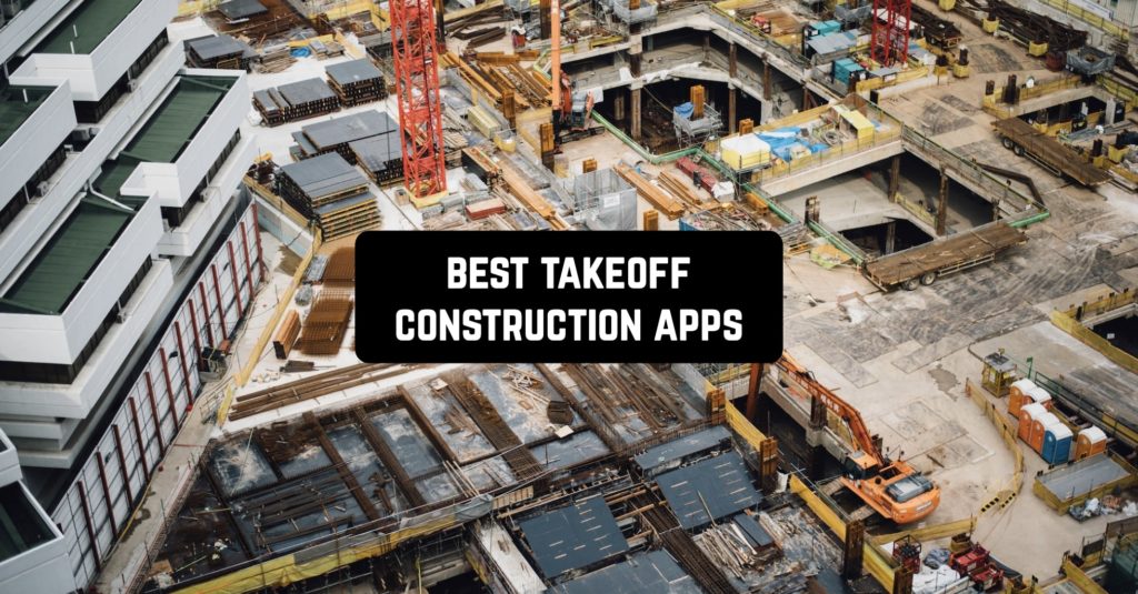 7 Best Takeoff Construction Apps for Android & iOS | Freeappsforme ...