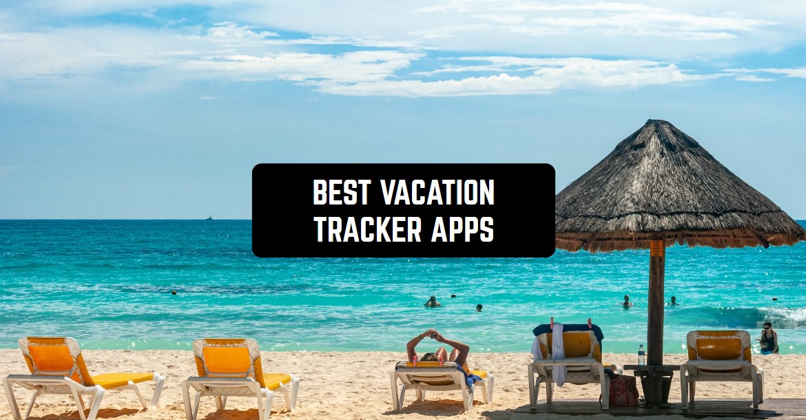 11 Best Vacation Tracker Apps for Android & iOS | Freeappsforme - Free ...