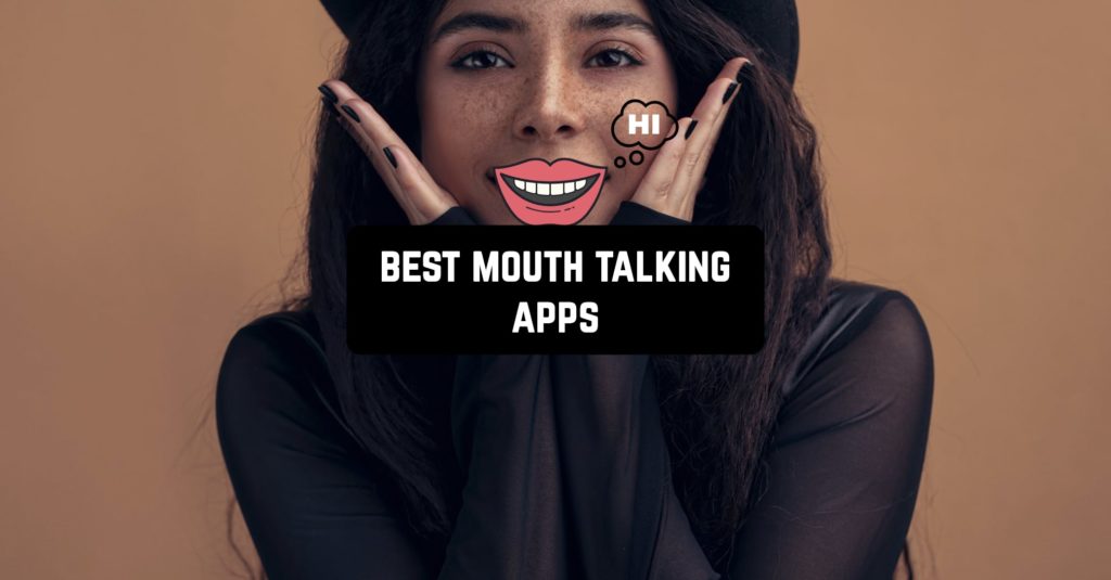 13 Best Mouth Talking Apps for Android & iOS | Freeappsforme - Free ...