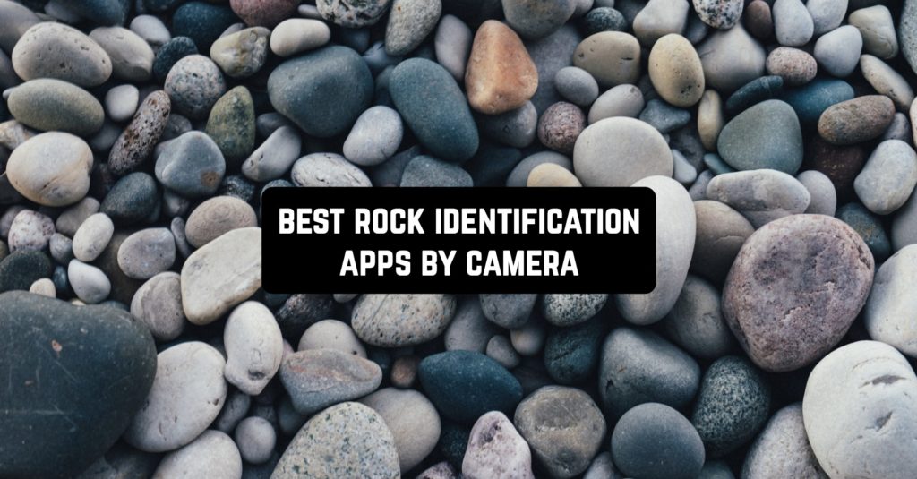 9 Best Rock Identification Apps by Camera for Android & iOS ...