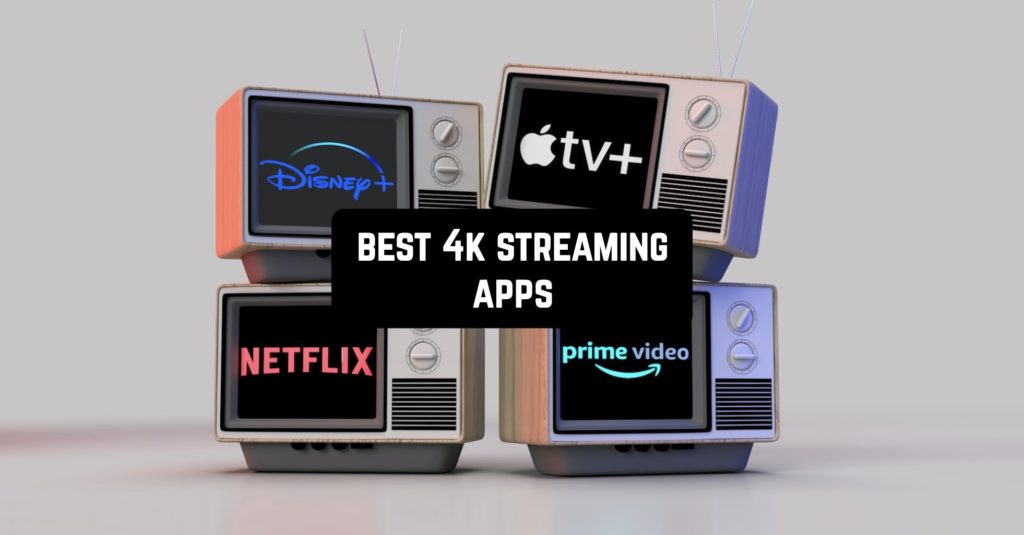 11 Best 4K Streaming Apps in 2025 (Android & iOS) | Freeappsforme ...