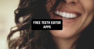 8 Free Teeth Editor Apps for Android & iOS | Freeappsforme - Free apps ...