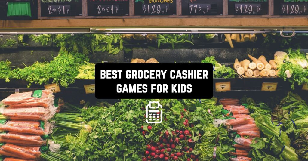 7 Best Grocery Cashier Games for Kids | Freeappsforme - Free apps for ...