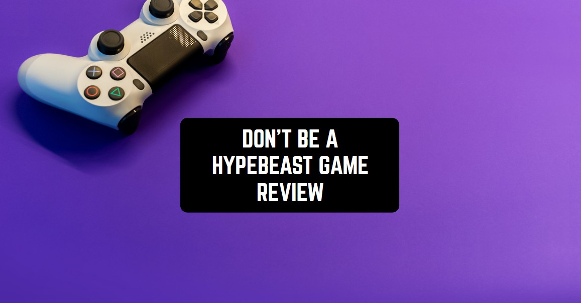 Don’t Be A Hypebeast Game Review | Freeappsforme - Free apps for ...