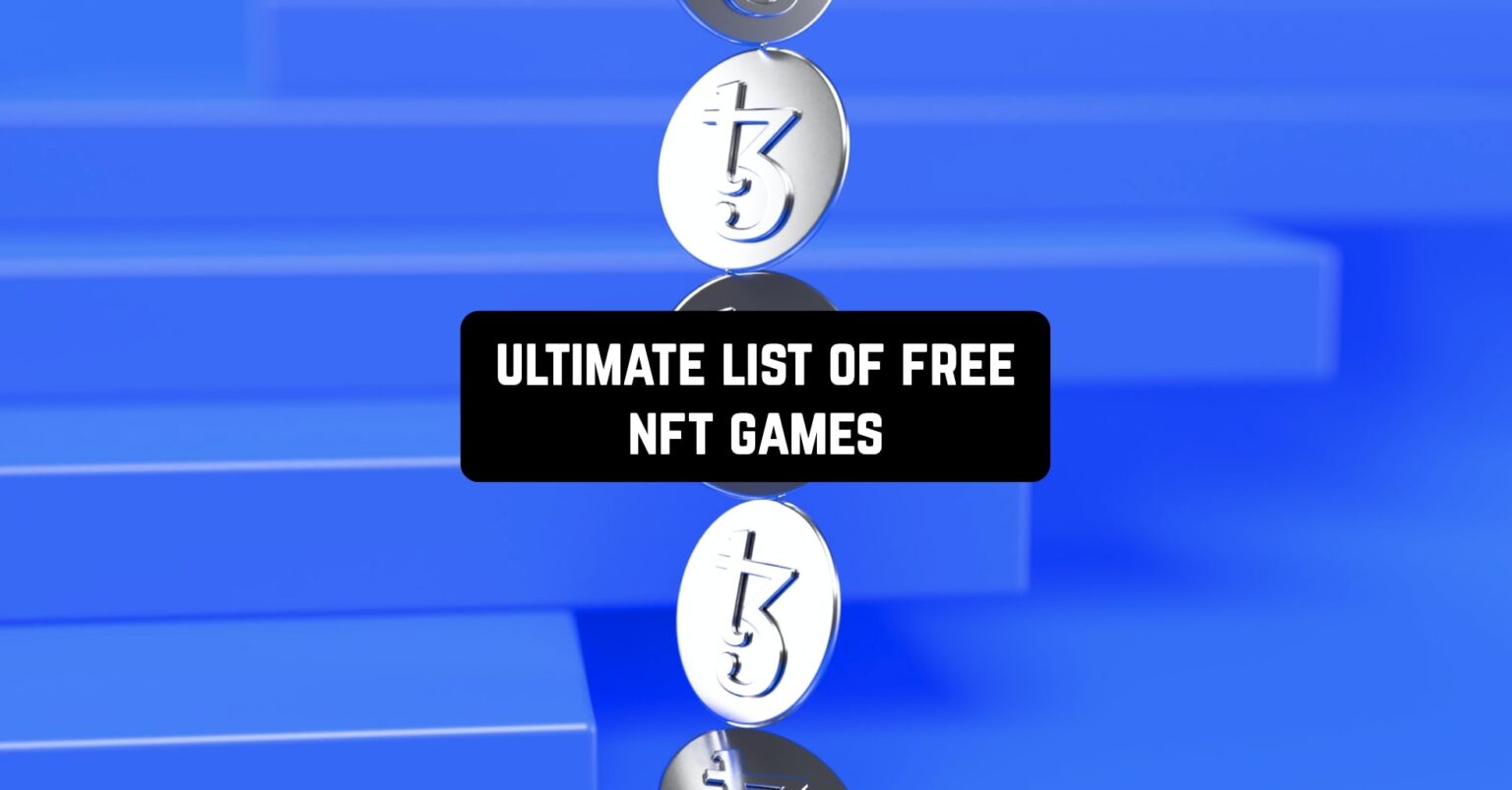 Ultimate List of 26 FREE NFT Games to Play in 2025 on Android & iOS ...
