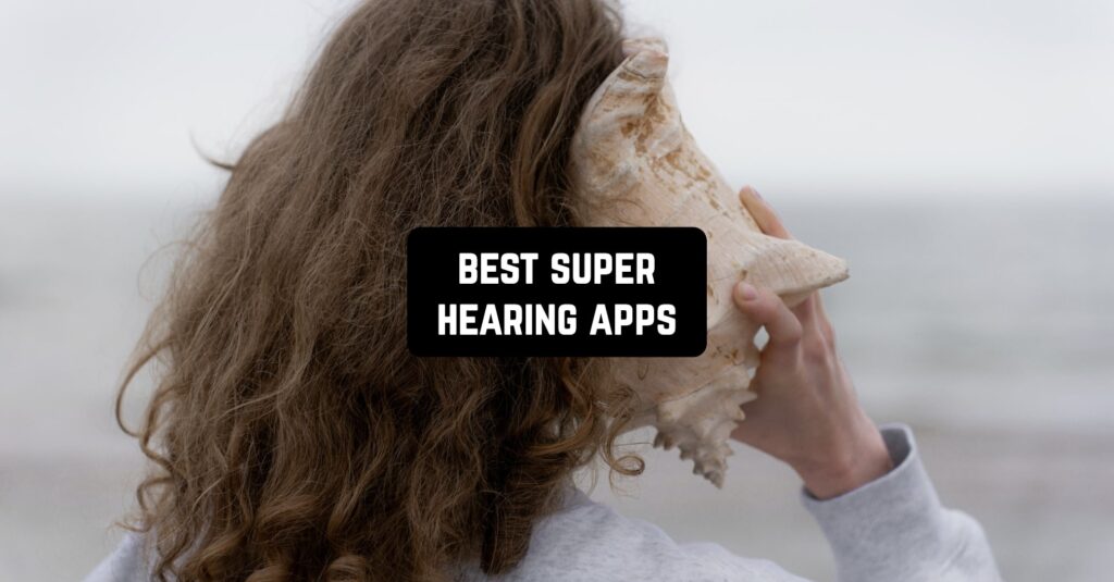 11 Best Super Hearing Apps for Android & iPhone | Freeappsforme - Free ...