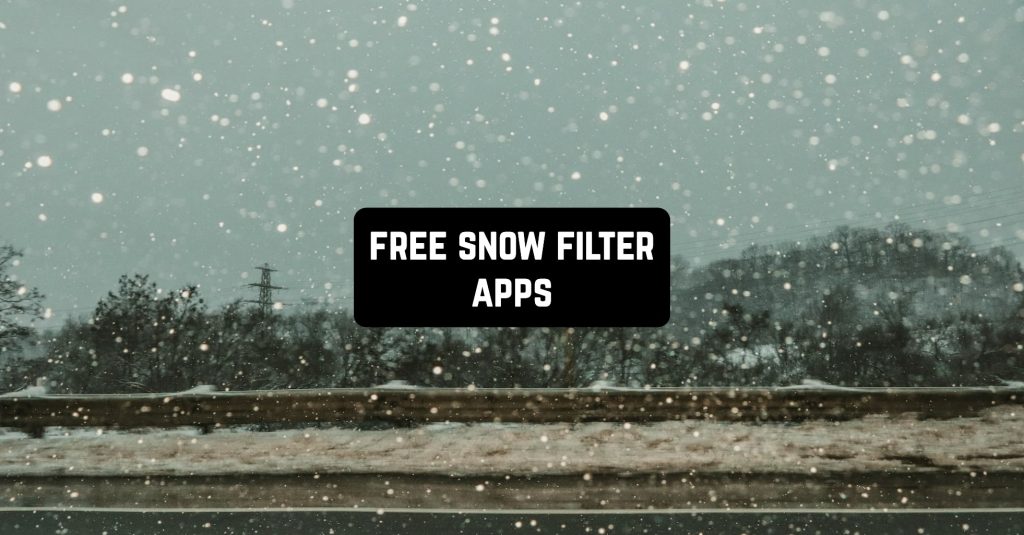 7 Free Snow Filter Apps for Android & iOS | Freeappsforme - Free apps ...