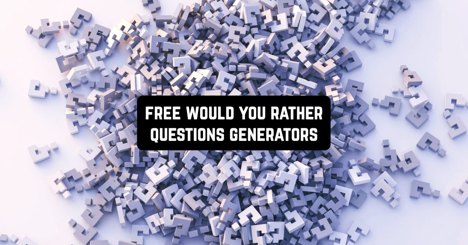 11 Free Would You Rather Questions Generators 2025 | Freeappsforme ...