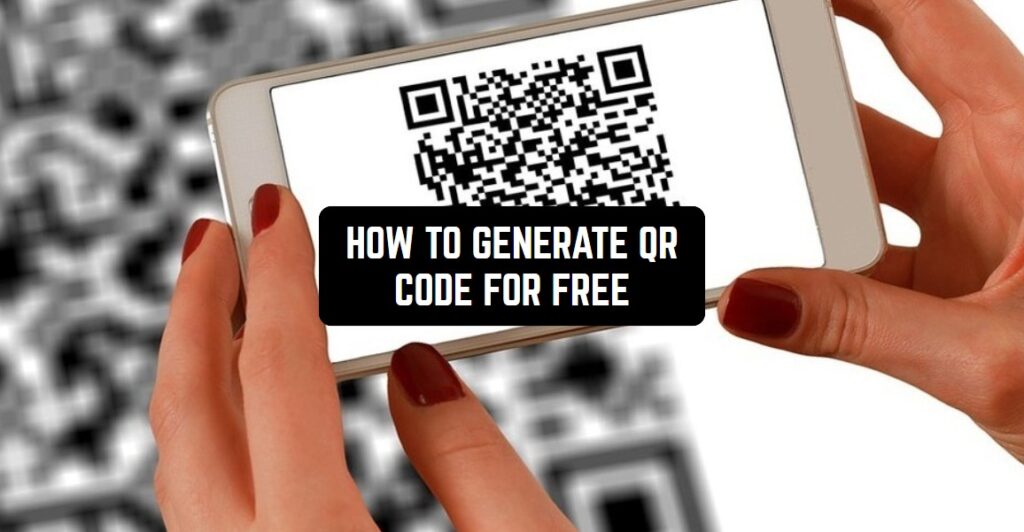 How to Generate QR Code for Free | Freeappsforme - Free apps for ...