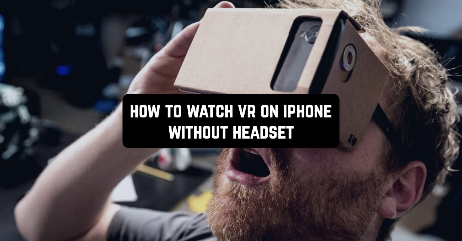 How to Watch VR on iPhone without Headset | Freeappsforme - Free apps ...