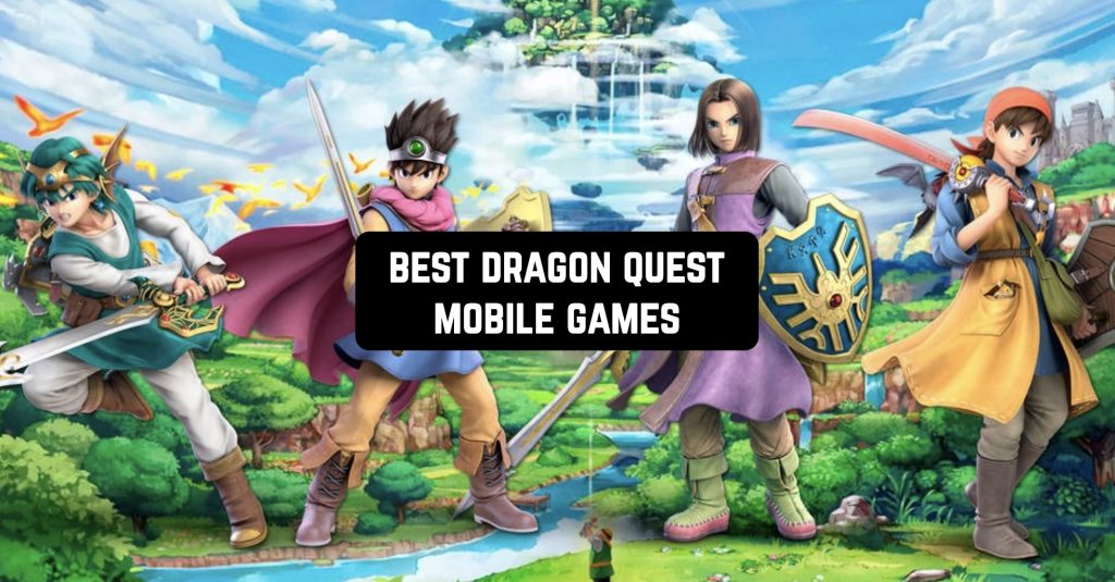 11 Best Dragon Quest Mobile Games | Freeappsforme - Free apps for ...