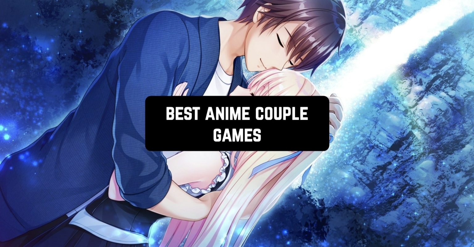 11 Best Anime Couple Games For Android And Ios Freeappsforme Free