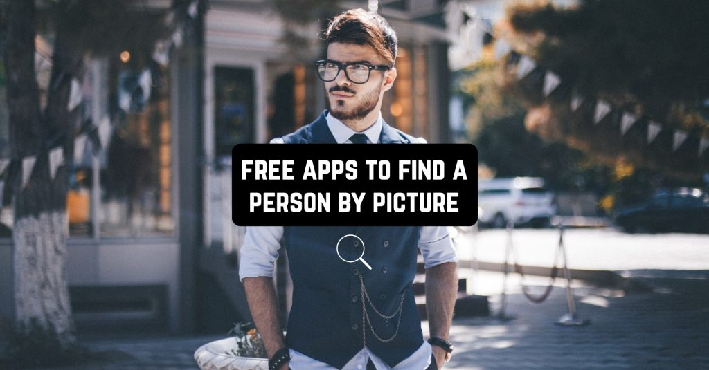 11 Free Apps to Find a Person by Picture | Freeappsforme - Free apps ...