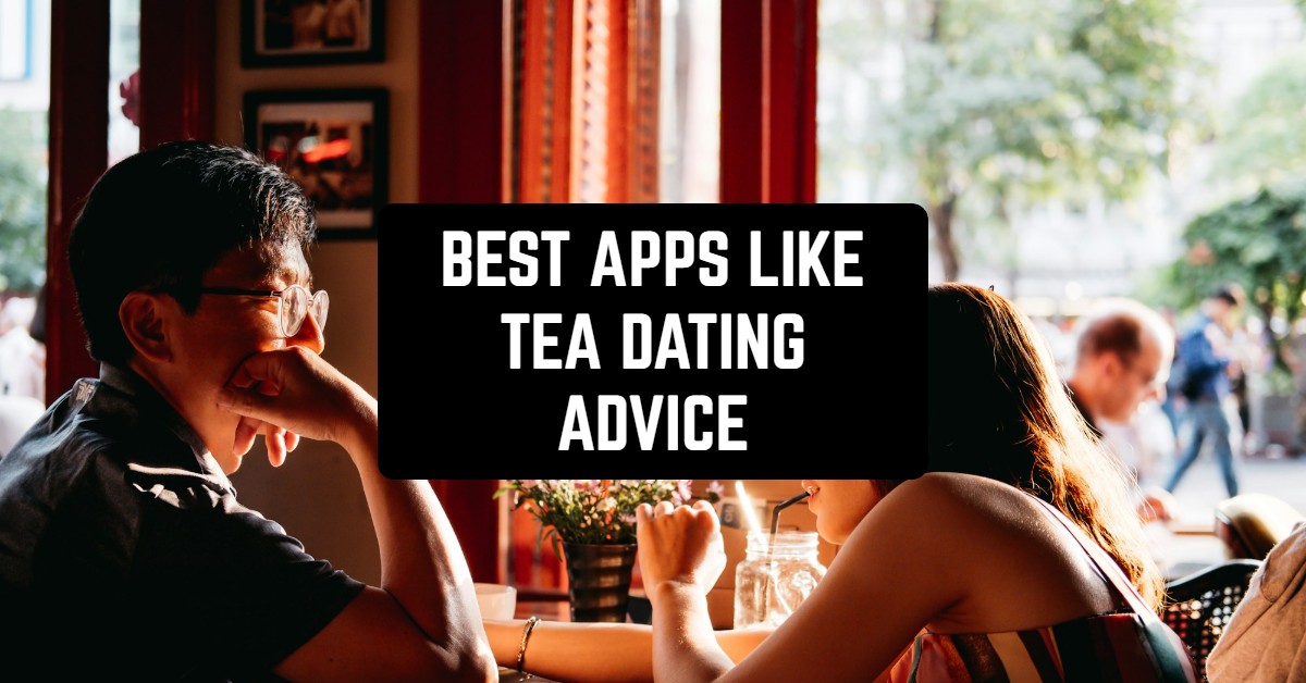 6 Best Apps Like Tea Dating Advice | Freeappsforme - Free apps for ...
