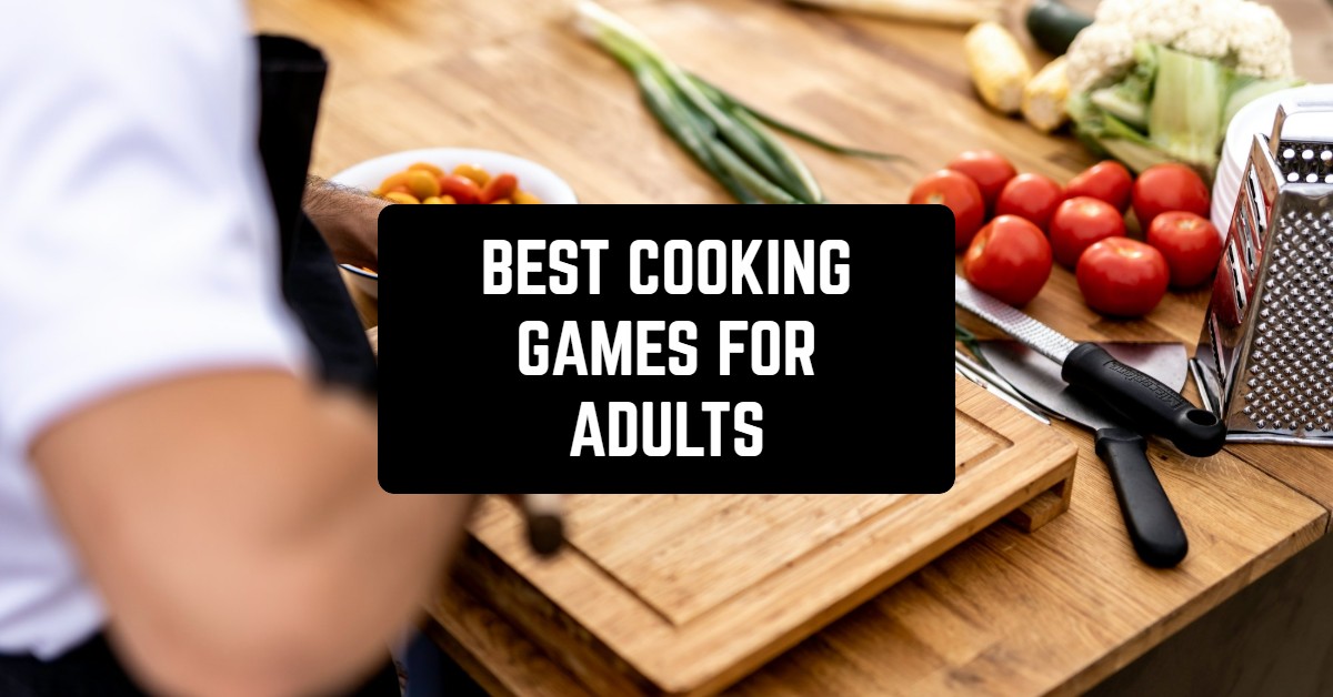15 Best Cooking Games for Adults | Freeappsforme - Free apps for ...